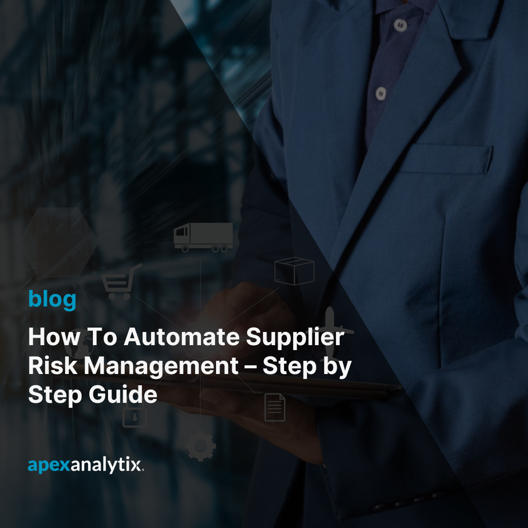 How To Automate Supplier Risk Management – Step by Step Guide